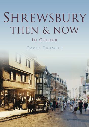 Shrewsbury Then and Now by David Trumper (2012, Hardcover) for sale ...