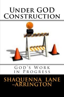 Under GOD Construction: God's Work in Progress, Arrington 9781478270478 ...