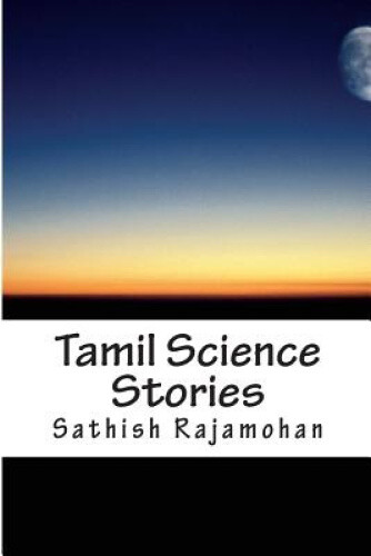 Tamil Science Short Stories [Tamil] by Sathish Rajamohan [Paperback ...