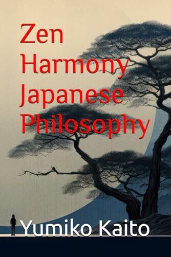 Zen Harmony Japanese Philosophy: Expl..., Kaito, Yumiko 8875670269 | eBay.de