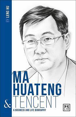 Ma Huateng and Tencent : A Business and Life Biography by Leng Hu (2017 ...