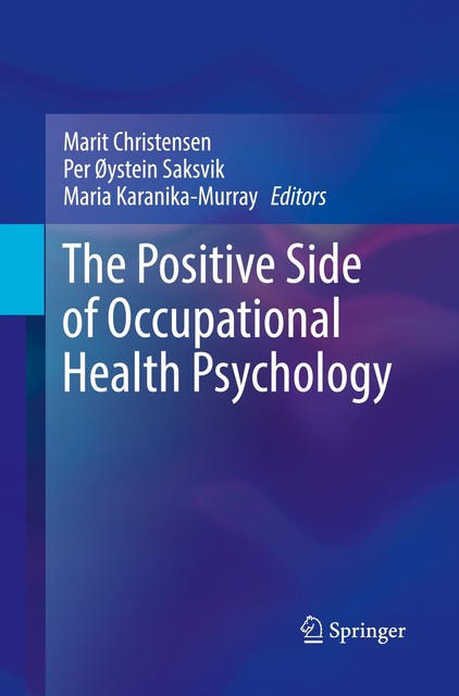 The Positive Side of Occupational Health Psychology von Marit ...