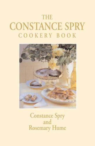 Constance Spry Cookery Book by Constance Spry and Rosemary Hume (2008 ...