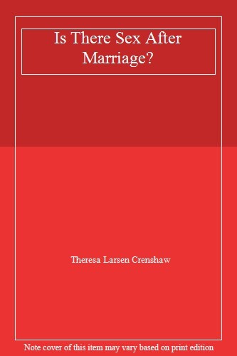 Is There s** After Marriage? By Theresa LA*sen Crenshaw | eBay Australia