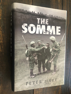 The Somme by Peter Hart (Hardback, 2005) WW1 1st Ed 9780297847052 | eBay