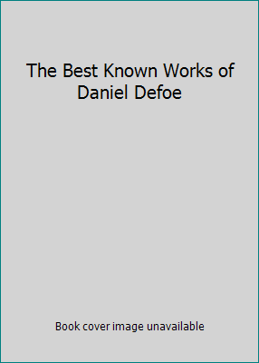 The Best Known Works of Daniel Defoe by Defoe, Daniel (De Foe) | eBay ...
