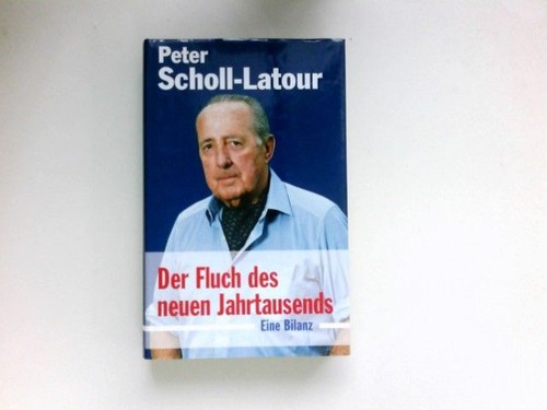 Der Fluch des neuen Jahrtausends : eine Bilanz. Scholl-Latour, Peter: 6135804 | eBay.de