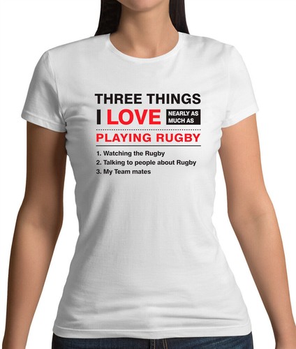 Three Things I Love Rugby - Womens T-Shirt - Six Player Nations Fan | eBay