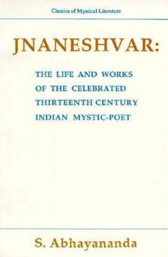 Jnaneshvar : The Life and Works of the Celebrated Thirteenth Century ...