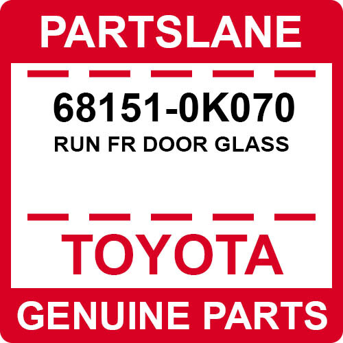 68151-0K070 Toyota OEM Genuine RUN FR DOOR GLASS | eBay