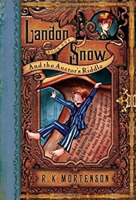 Landon Snow and the Auctor's Riddle Hardcover R. K. Mortenson ...