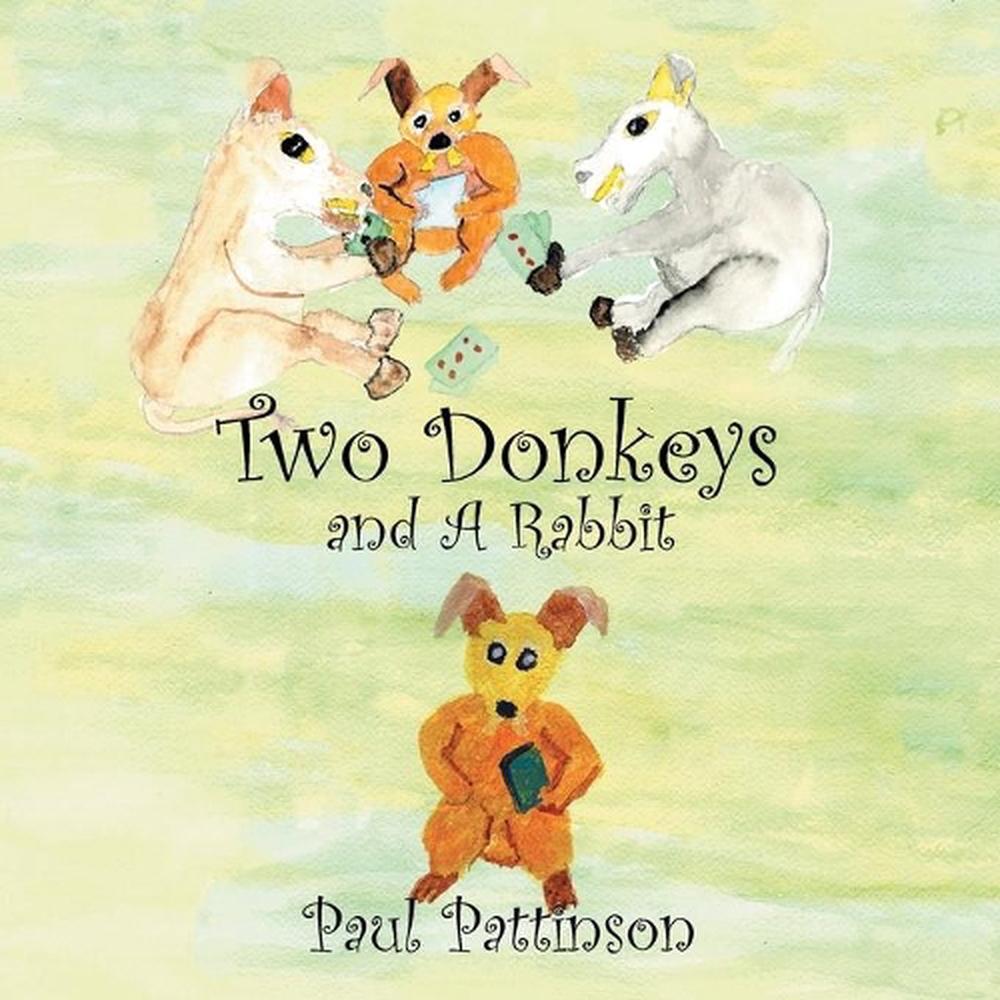 Two Donkeys and And A Rabbit by Paul Pattinson (English) Paperback Book ...