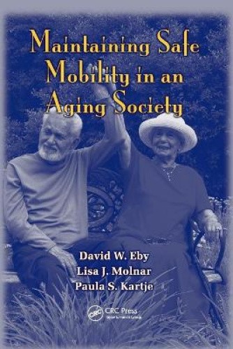 Maintaining Safe Mobility in an Aging Society by David W. Eby [Paperback] NEUF | eBay