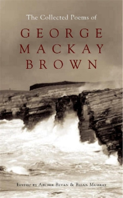 Ed. Archie Bevan Brian Murray The Collected Poems of George Mackay ...