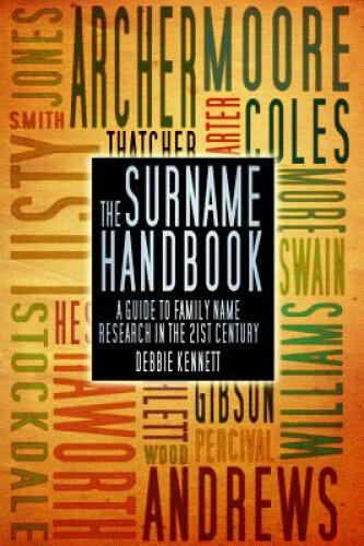 The Surnames Handbook: A Guide to Family Name Research in the 21st ...