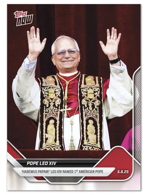 Topps NOW 2025 POPE Leo XIV Named First American Pope Trading Card ...