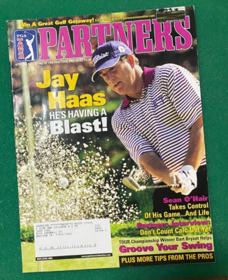 Partners -2006 PGA Magazine-Jay Haas He's Having a Blast-Complete Issue ...