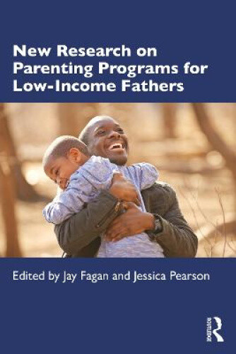New Research on Parenting Programs for Low-Income Fathers by Jay Fagan ...