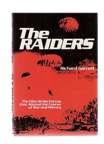 The Raiders Richard Garrett Elite Strike Forces in World War II HC 1st ...