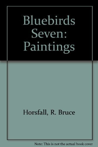 Bluebirds Seven by R. Bruce Horsfall and Carrah E. Horsfall (1978 ...
