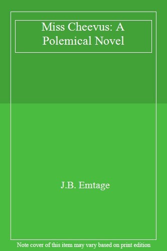 Miss Cheevus: A Polemical Novel By J.B. Emtage | eBay