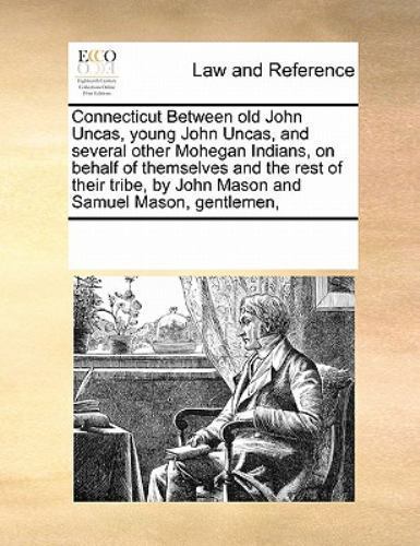 Connecticut Between old John Uncas, young John Uncas, and several other ...