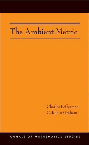 Annals of Mathematics Studies: Ambient Metric by Charles Fefferman and ...
