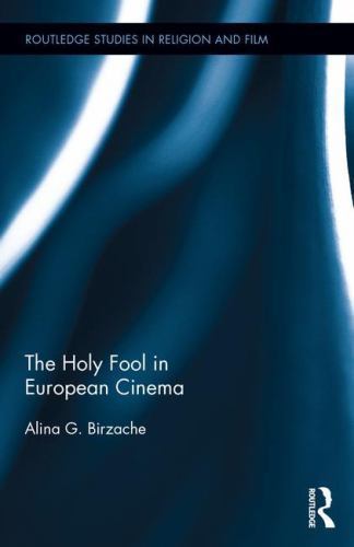 Routledge Studies in Religion and Film Ser.: Holy Fool in European ...