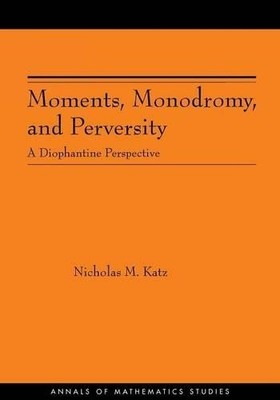 Nicholas M. Katz Moments, Monodromy, and Perversity (Tascabile) | eBay