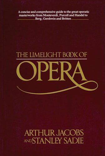 Limelight Book of Opera by Arthur Jacobs and Stanley Sadie (2004, Trade ...