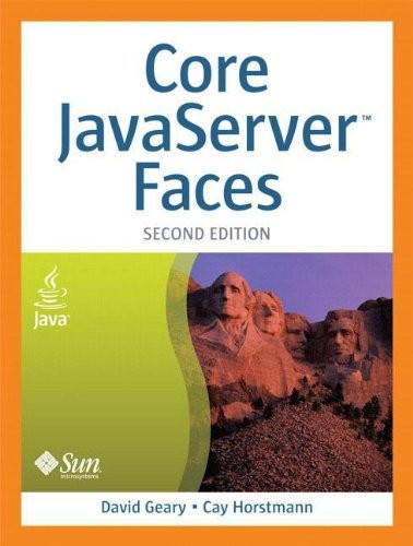 CORE JAVASERVER(TM) FACES (2ND EDITION) By David Geary & Cay S ...
