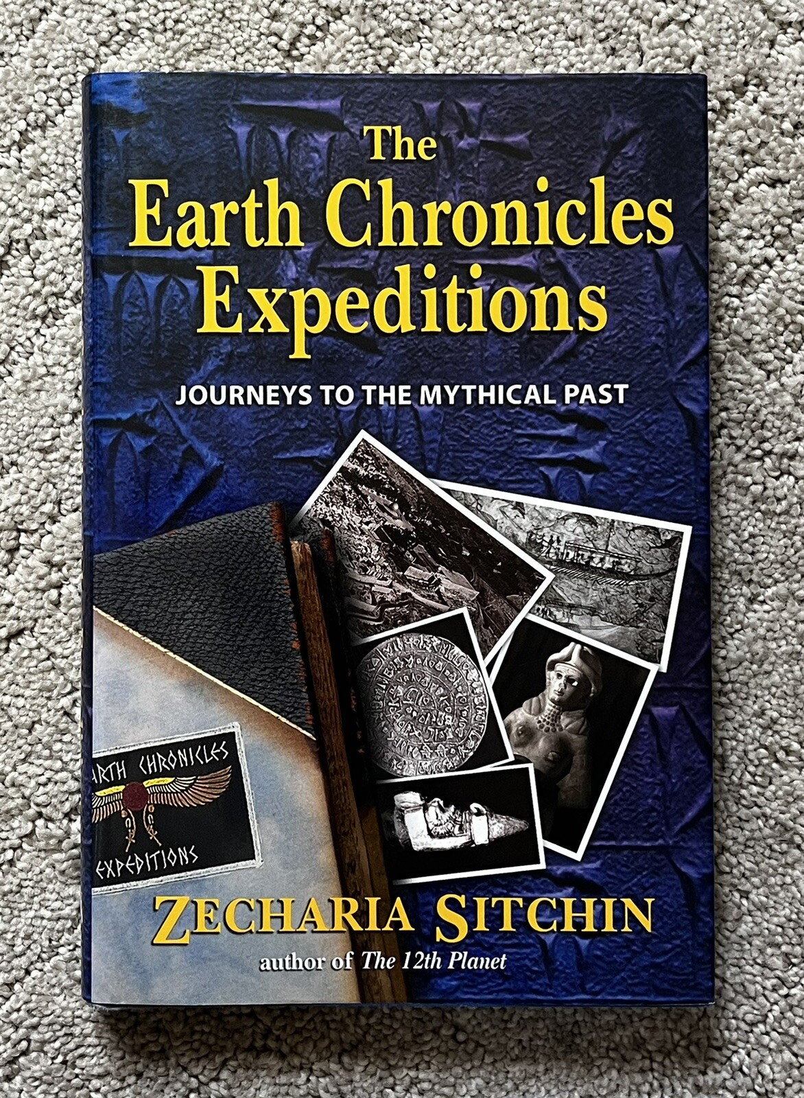 Earth Chronicles Expeditions : Journeys to the Mythical Past by ...