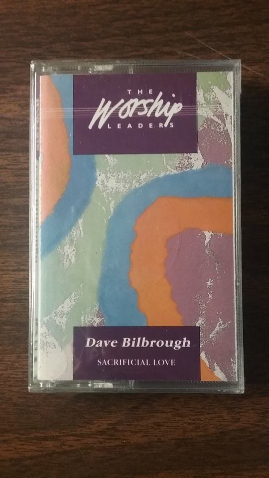 The Worship Leaders - Dave Bilbrough - Sacrificial Love - Cassette Tape ...
