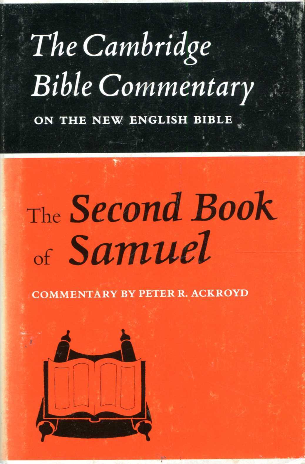 Ackroyd, P. R. THE SECOND BOOK OF SAMUEL (CAMBRIDGE BIBLE COMMENTARIES ...
