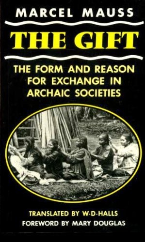 THE GIFT: THE FORM AND REASON FOR EXCHANGE IN ARCHAIC By Marcel Mauss ...