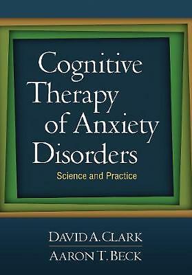 Cognitive Therapy of Anxiety Disorders: Science and Practice by Kamila ...