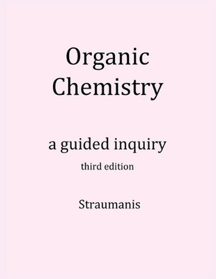 Organic Chemistry: A Guided Inquiry by Andrei Straumanis Paperback Book ...
