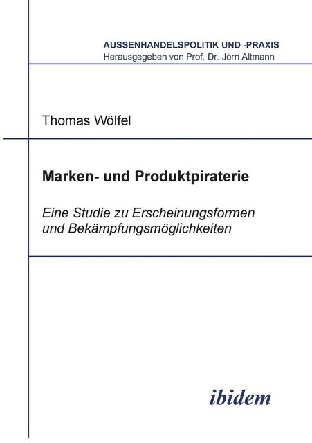 Marken- und Produktpiraterie. Eine Studie zu Erscheinungsformen und ...