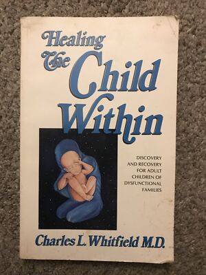 Healing the Child Within : Discovery and Recovery for Adult Children of ...