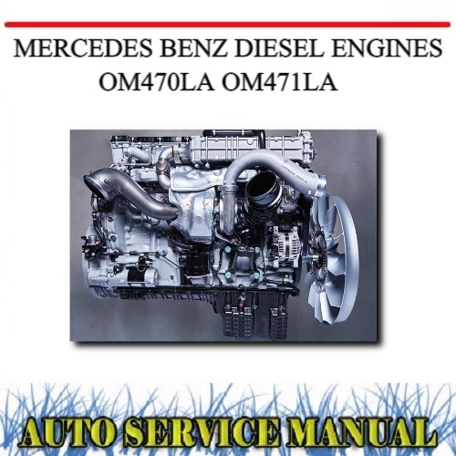 MERCEDES BENZ OM470 OM471 LA DIESEL CLASS ENGINES WORKSHOP SERVICE ...