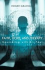 Roger Grainger Faith, Hope, and Therapy (Paperback) (UK IMPORT ...