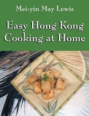 Easy Hong Kong Cooking at Home by Lewis, Mei-Yin May 9781432719715| eBay