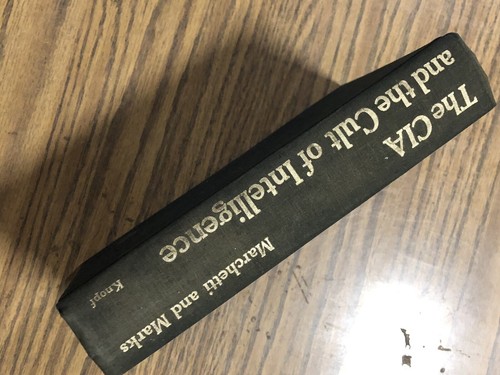 C. I. A. and the Cult of Intelligence by John D. Marks, Victor ...