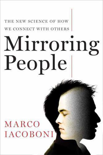 Mirroring People: The New Science of How We Connect with Others ...