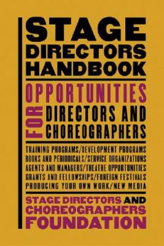 Stage Directors Handbook: Opportunities for Directors and ...