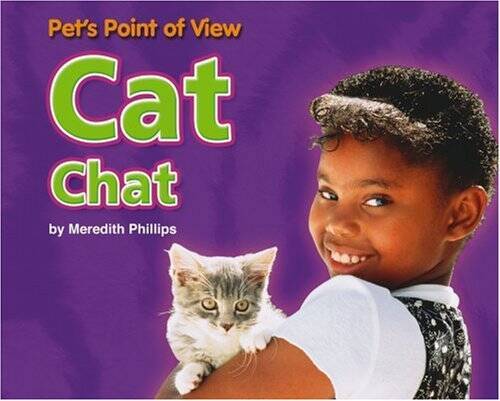 Cat Chat (Pets Point of View) - Library Binding By Phillips, Meredith ...