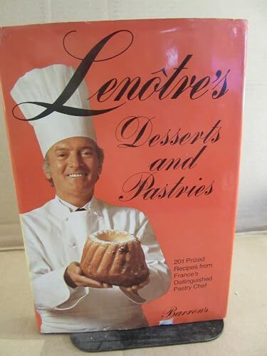 Lenotre's Desserts and Pastries: 201 Prized Recipes from France' | eBay