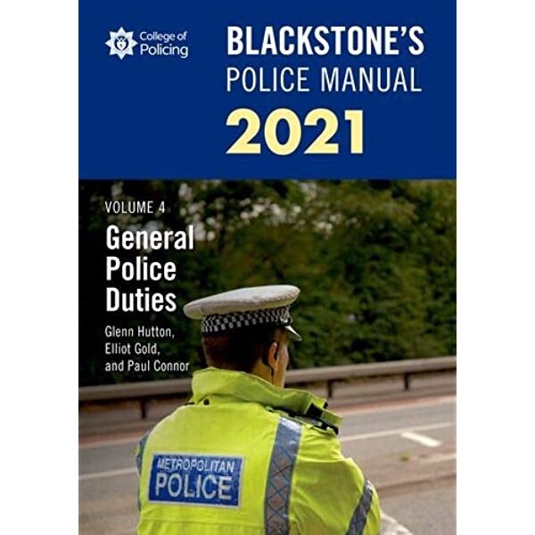 Blackstone's Police Manuals Volume 4: General Police Duties 2021 by ...