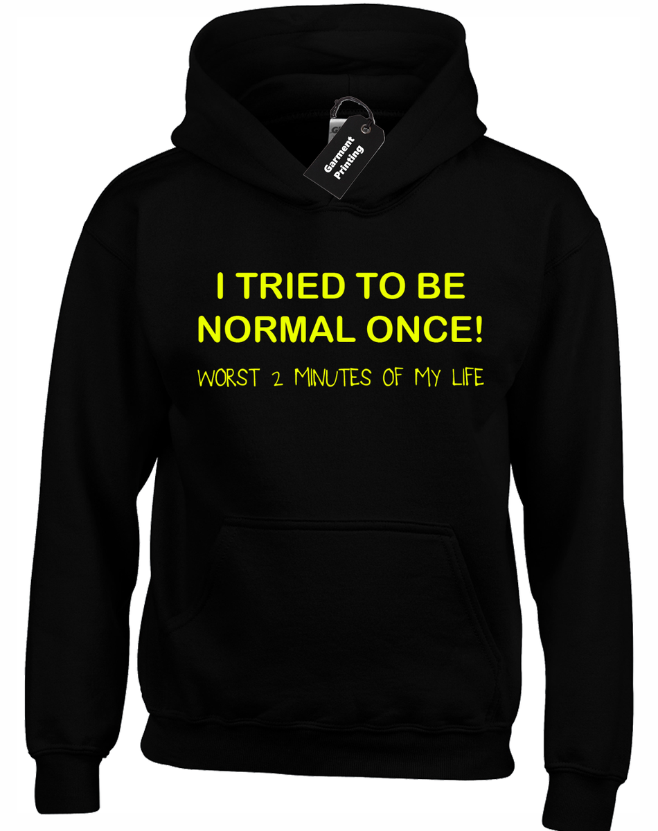 Fleece Vest Memes I TRIED TO BE NORMAL ONCE HOODY HOODIE FUNNY PRINTED