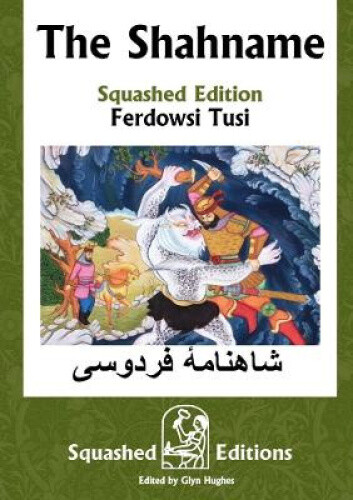 The Shahname (Squashed Edition) by Ferdowsi Tusi (Paperback, 2018) for ...
